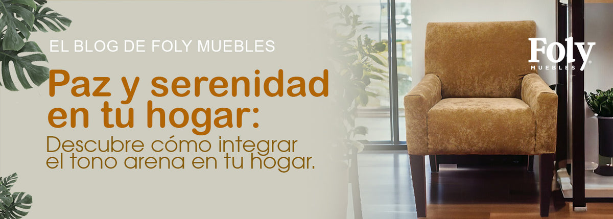 Paz y serenidad en tu hogar: Descubre cómo integrar el tono arena en t ...